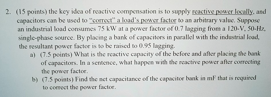 SOLVED: The key idea of reactive compensation is to supply reactive ...