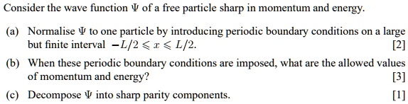 SOLVED: Consider the wave function of a free particle sharp in momentum and energy. (a ...
