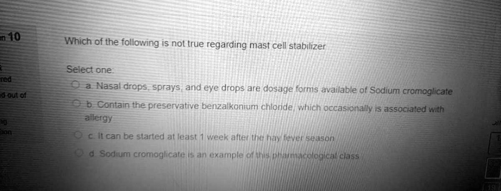 SOLVED: n10 Which of the following is not true regarding mast cell ...