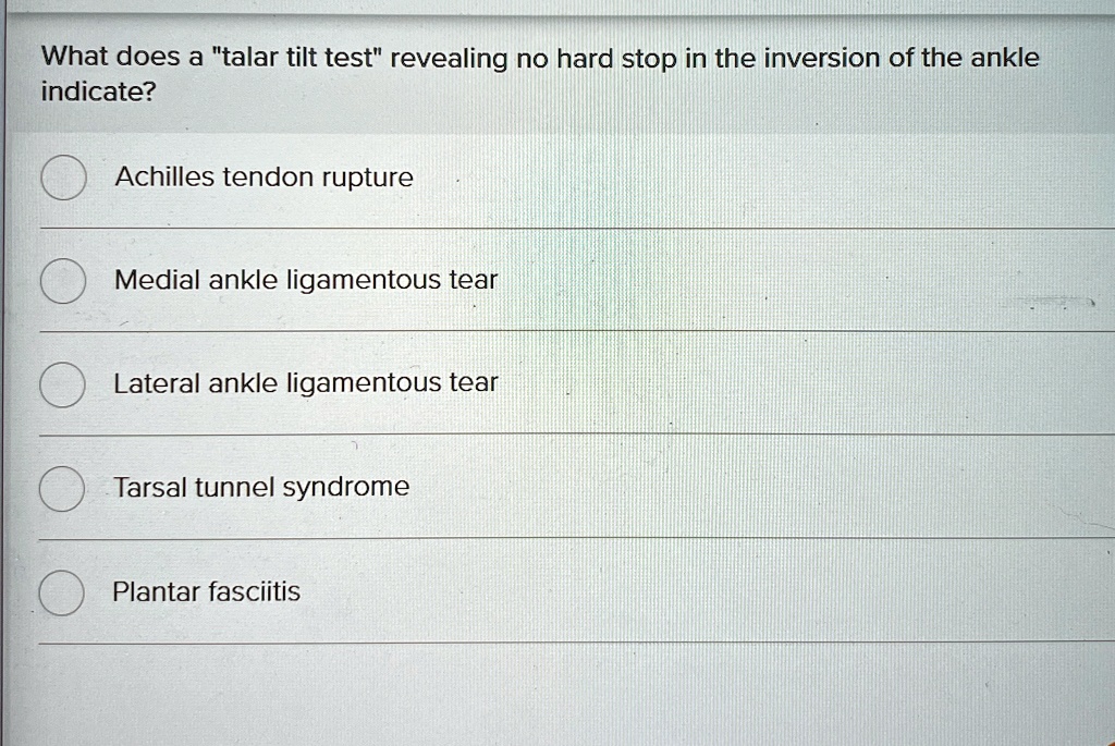 What does a "talar tilt test" revealing no hard stop in the inversion ...