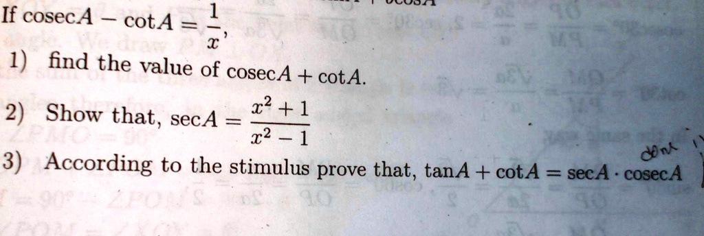 SOLVED: OD= If cosecA cotA F 1 x 1) fnd the value of cosecA + cotA 2 ...