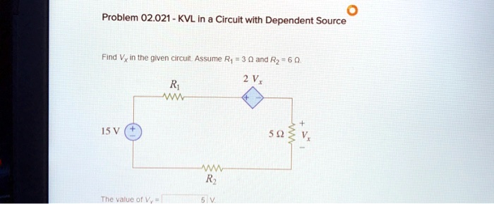 problem 02021 kvl in a circuit with dependent source find vx in the given circuit assume rq 3 0 ...