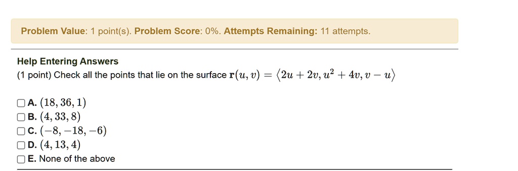 (1 point) Check all the points that lie on the surface r(u,v)= 2u+2v,u2+4v,v−u r( , )= 2 +2 , 2 ...