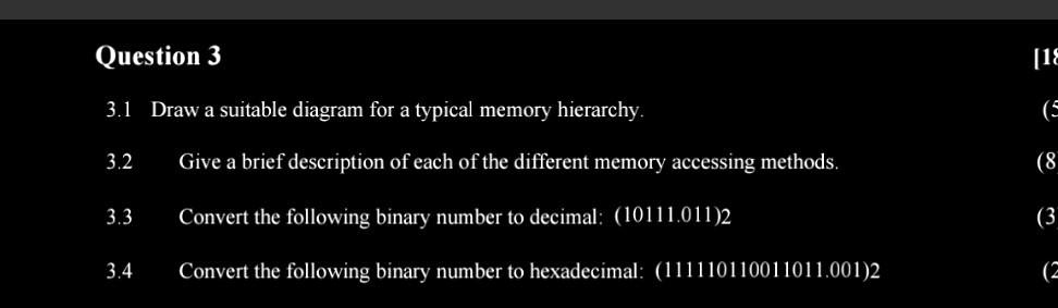 Question 3 3.1 Draw a suitable diagram for a typical memory hierarchy. 3.2 Give a brief ...