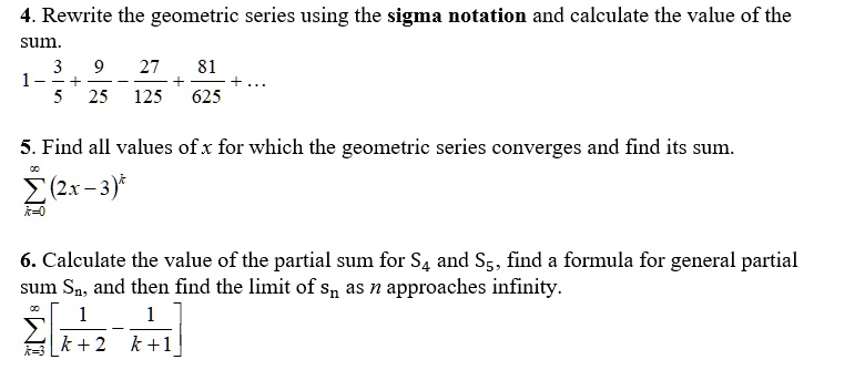 SOLVED: 4. Rewrite the geometric series using the sigma notation and ...
