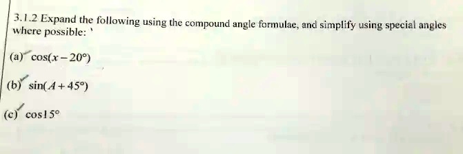 SOLVED: 3,1.2 Expand the following using the compound angle formulae, and simplify using special ...