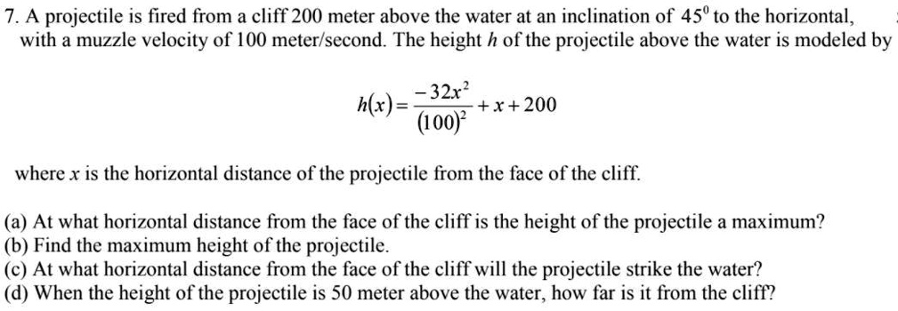 SOLVED: 7. A projectile is fired from a cliff 200 meter above the water ...