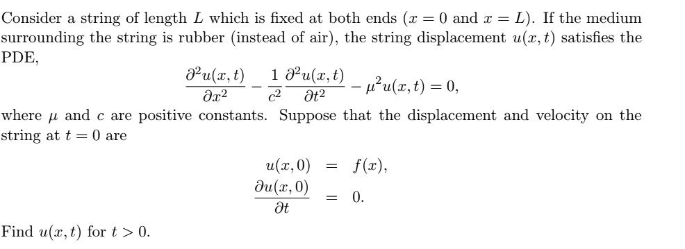 SOLVED: Consider a string of length L which is fixed at both ends (x = 0 and x = L). If the ...