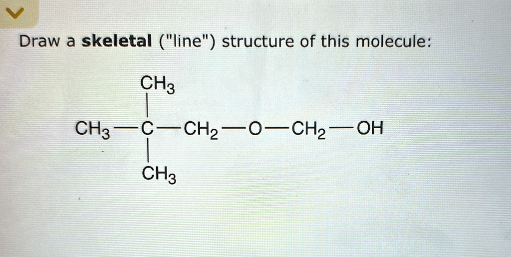 draw a skeletal line structure of this molecule ch3 ch3 c ch2 o ch2 oh ...