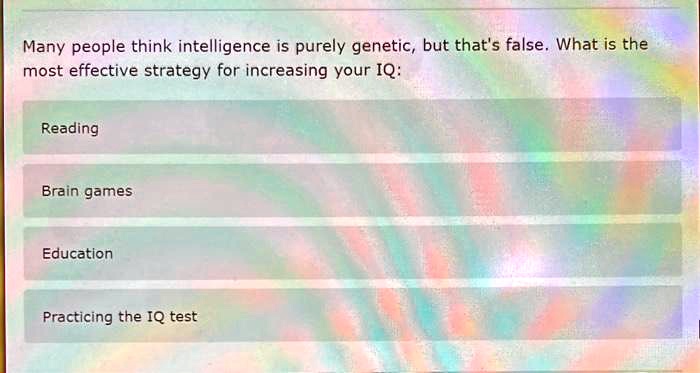 SOLVED: Many people think intelligence is purely genetic, but that's ...