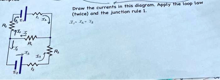 SOLVED: this diagram Apply the loop Iaw Draw the currents in the ...