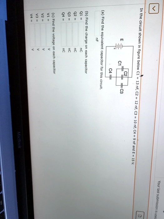 In the circuit shown in figure below C1 = 13 nF, C2 = 12 nF, C3 = 10 nF, C4 = 9 nF and E = 15 V ...