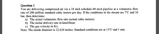 SOLVED: Question 1 You are delivering compressed air via a 24 inch ...