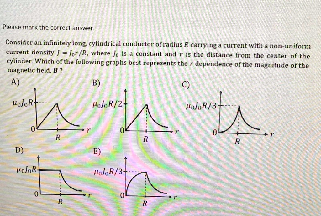 SOLVED: Texts: Please mark the correct answer. Consider an infinitely long, cylindrical ...
