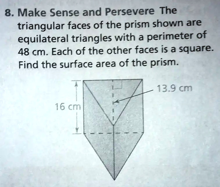 8 make sense and persevere the triangular faces of the prism shown are ...
