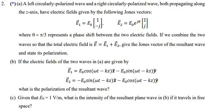 2. (*) (a) A left circularly-polarized wave and a right circularly-polarized wave, both ...
