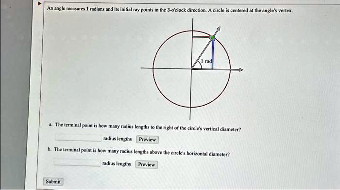 SOLVED: An angle measures 1 radian and its initial ray points in the 3 ...