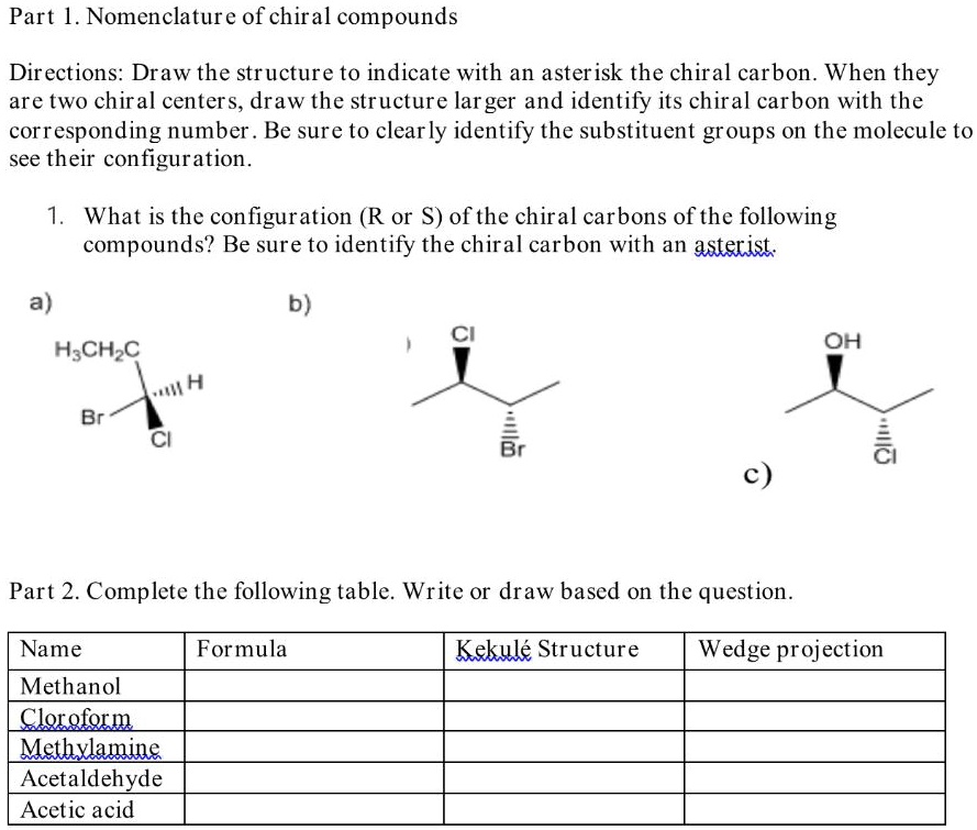 Part 1. Nomenclature of chiral compounds Directions: Draw the structure to indicate with an ...
