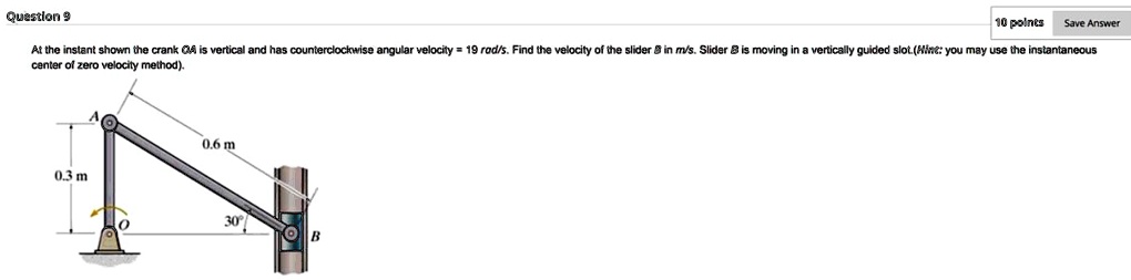 SOLVED: At the instant shown, the crank O is vertical and has a ...