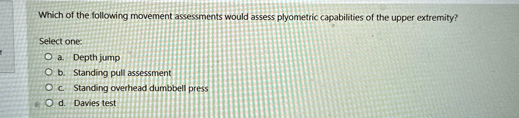 which of the following movement assessments would assess plyometric ...
