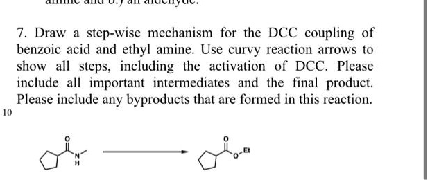 draw step wise mechanism for the dcc coupling of benzoie acid and ethyl ...