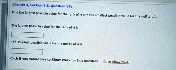 Chapter 4, Section 4.8, Question 07a Find the largest possible value for the rank of A and the ...