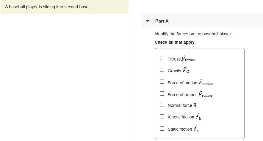 baseball player is sliding into second base part a identify the forces ...