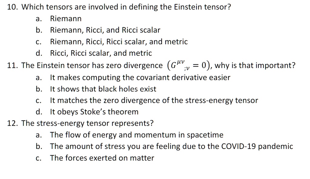 10. Which tensors are involved in defining the Einstein tensor? a ...