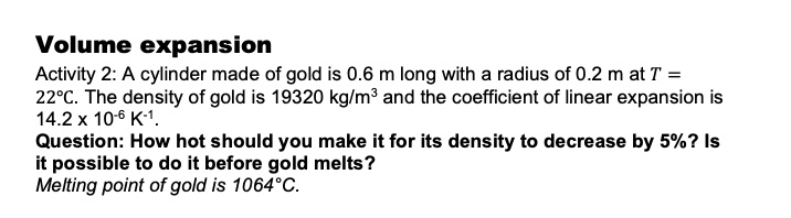 Volume expansion A cylinder made of gold is 0.6 m long with...