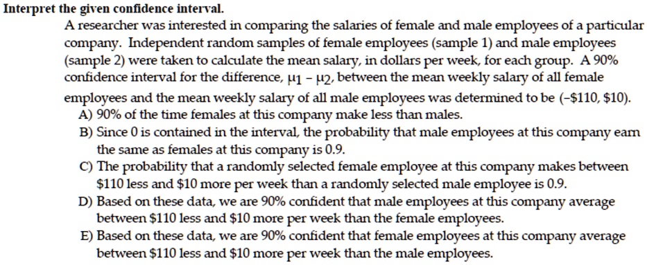 SOLVED: A researcher was interested in comparing the salaries of female ...