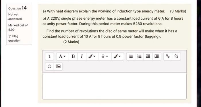 SOLVED: a) With a neat diagram, explain the working of an induction type energy meter. (3 Marks ...