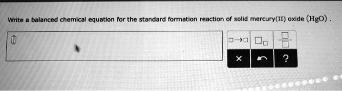 SOLVED: Write balanced chemical equation for the standard formation reaction of solid mercury(II ...