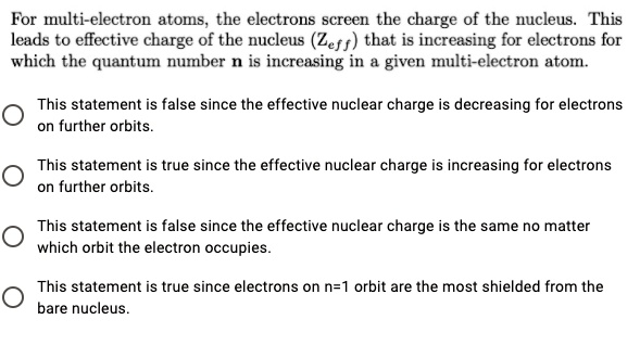 SOLVED: For multi-electron atoms the electrons screen the charge of the ...