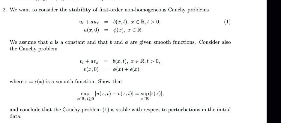 2. We want to consider the stability of first-order non-homogeneous Cauchy problems ut + aux = b ...
