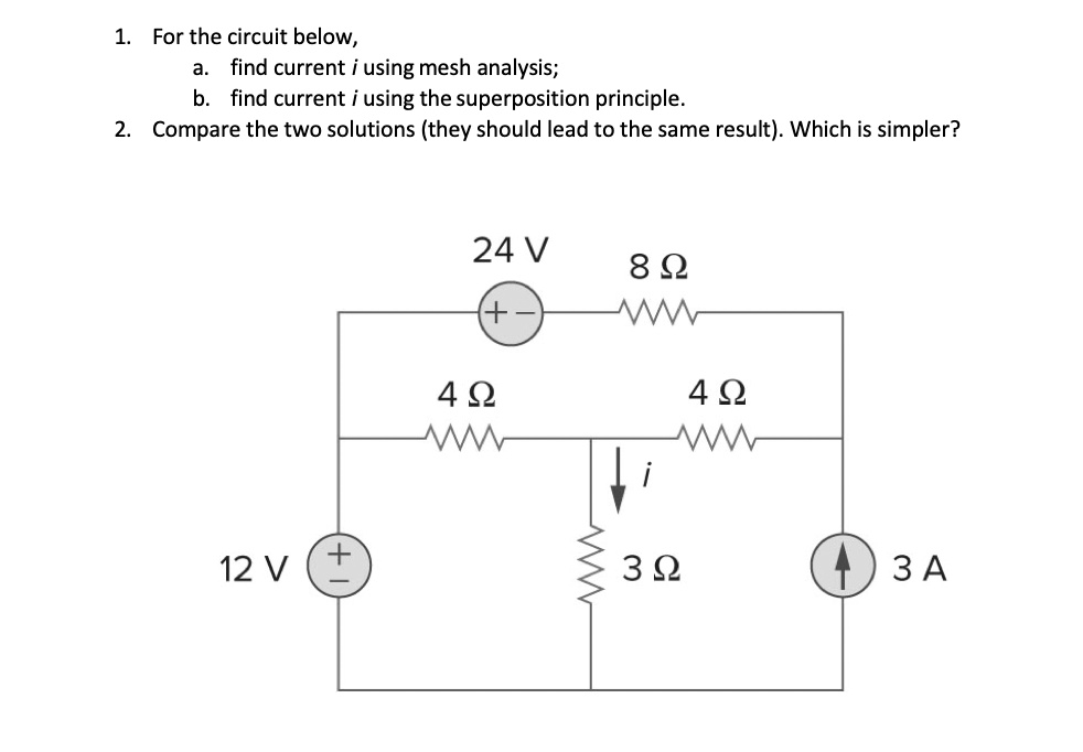 SOLVED: How do I solve this circuit using superposition? I keep getting lost. 1. For the circuit ...