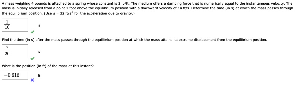 SOLVED: mass weighing pounds attached to spring whose constant is Ib/ft ...