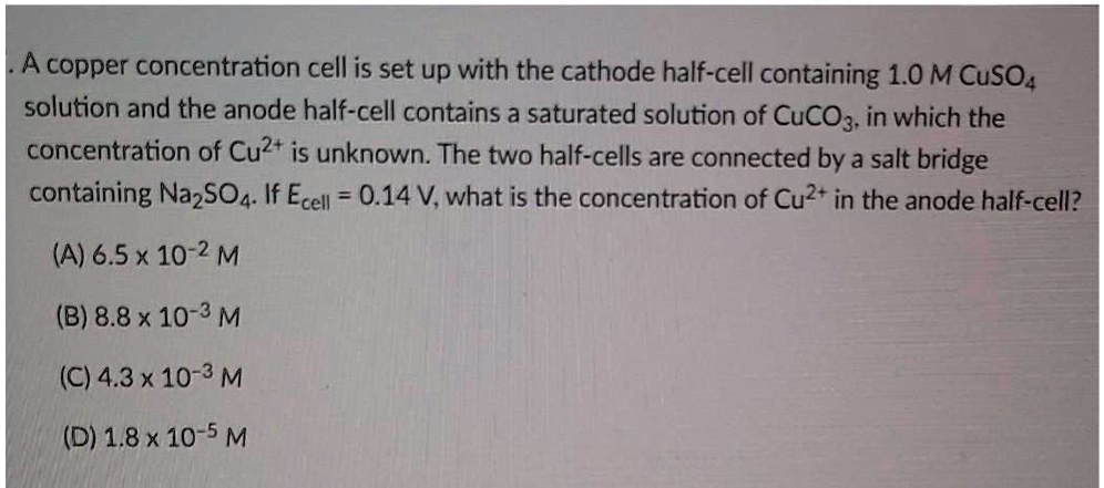 SOLVED: A copper concentration cell is set up with the cathode half ...
