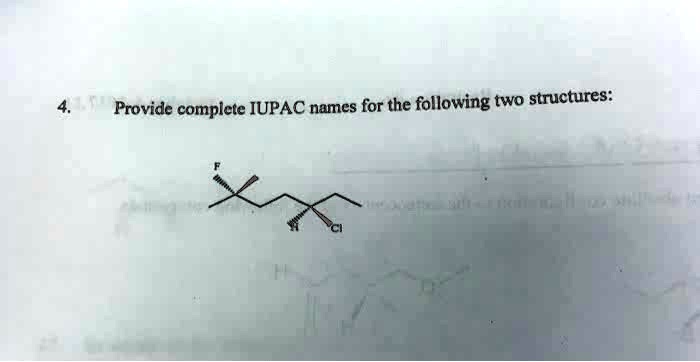 SOLVED: ' Please help!! Need asap!! 4. Provide complete IUPAC names for ...