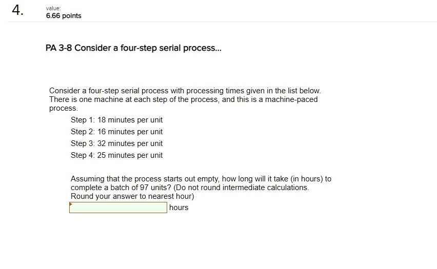 SOLVED: 17 Vams 6.66 points PA 3-8 Consider a four-step serial process ...