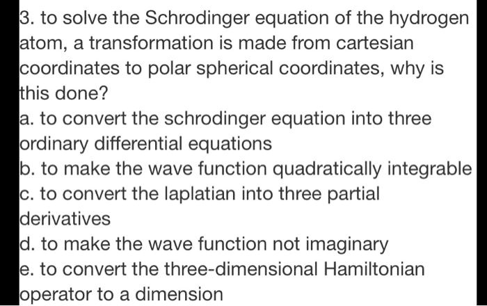 SOLVED: To solve the SchrÃ¶dinger equation of the hydrogen atom, a transformation is made from ...