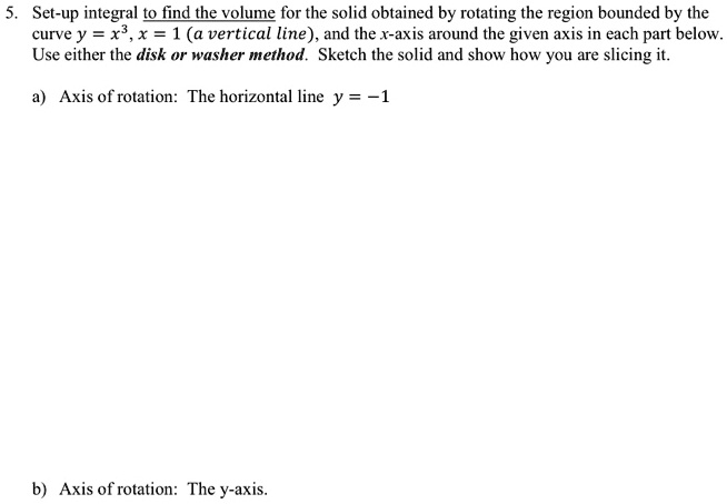 set up integral to find the volume for the solid obtained by rotating ...