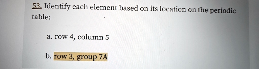 53. Identify each element based on its location on the periodic table ...