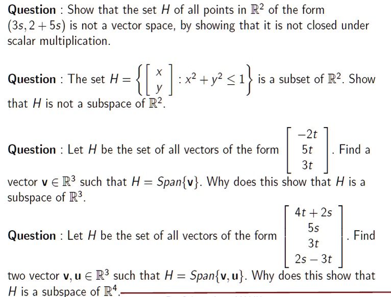 Question: Show that the set H of all points in R2 of the form (3s, 2 + 5s) is not a vector space ...