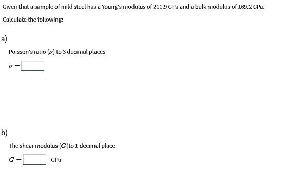 SOLVED: Given that a sample of mild steel has Young's modulus of 211.9 ...