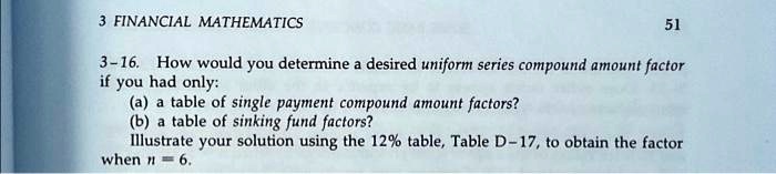 SOLVED: 3 FINANCIAL MATHEMATICS 51 3-16. How would you determine a ...