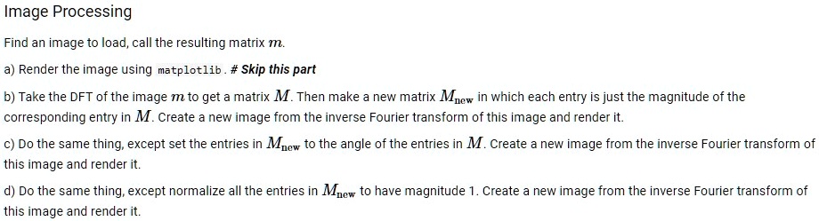 SOLVED: Image Processing Find an image to load, call the resulting ...