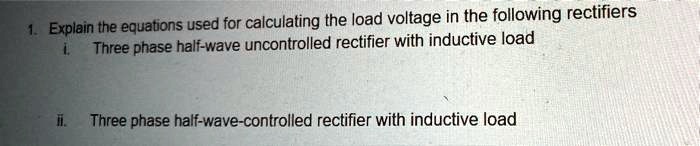 SOLVED: Explain the equations used for calculating the load voltage in the following rectifiers ...
