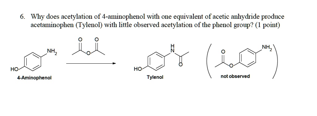 SOLVED: Why does acetylation of 4-aminophenol with one equivalent of ...