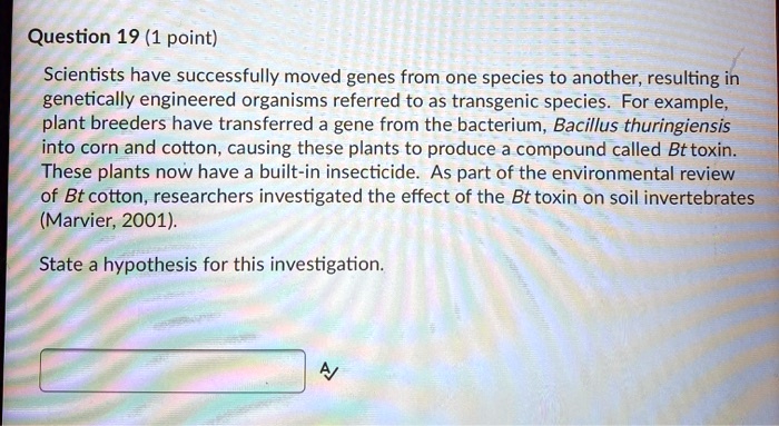 SOLVED: Question 19 (1 point) Scientists have successfully moved genes ...
