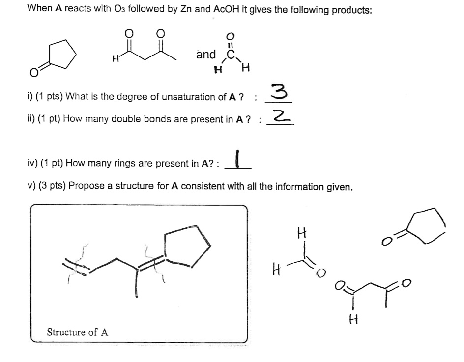 When A reacts with O3 followed by Zn and AcOH it gives the following ...
